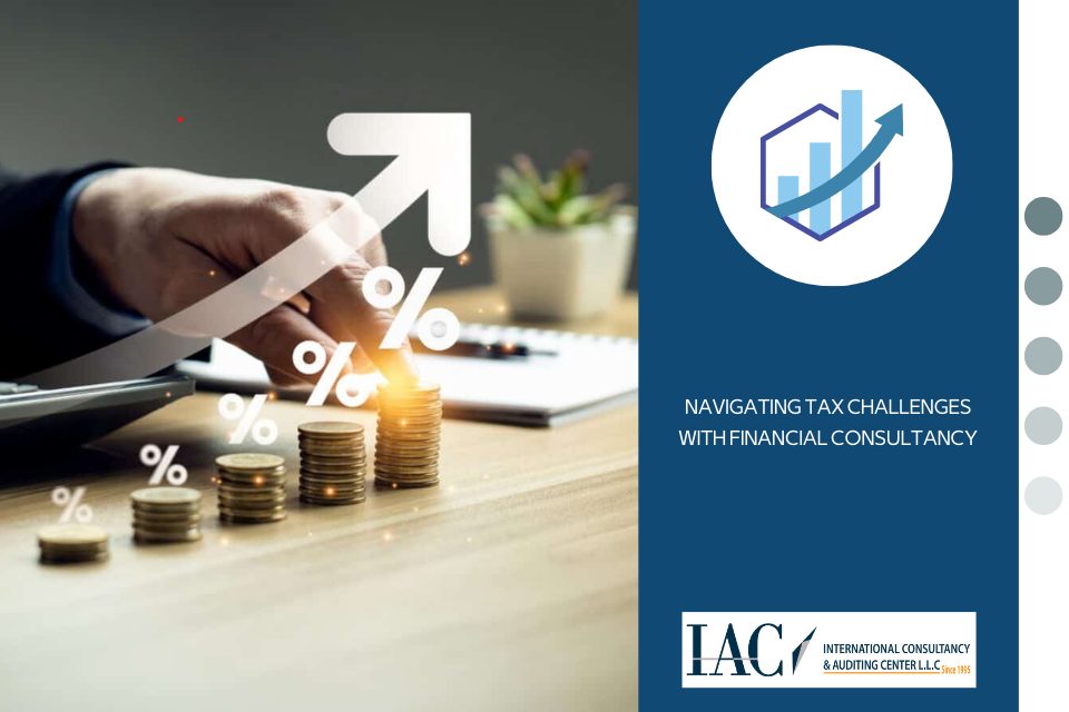 How Financial Consultancy Helps Businesses Tackle New Tax Challenges ...